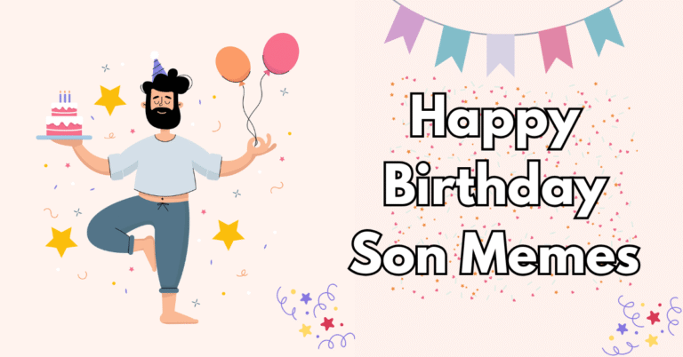 50+ Happy Birthday Son Memes | Funniest Way to Wish Your Son - Memes Host